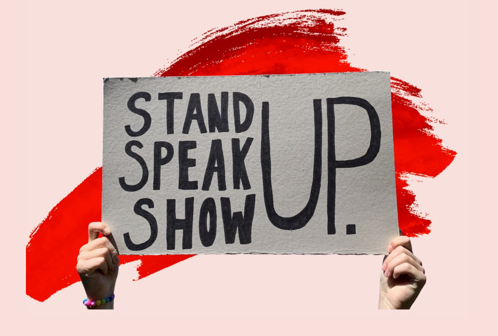 Stand up. Speak up. Show up.
