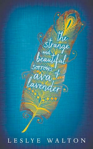 The Strange and Beautiful Sorrows of Ava Lavender by Leslye Walton
