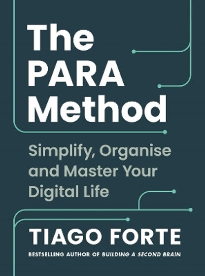 The PARA Method by Tiago Forte