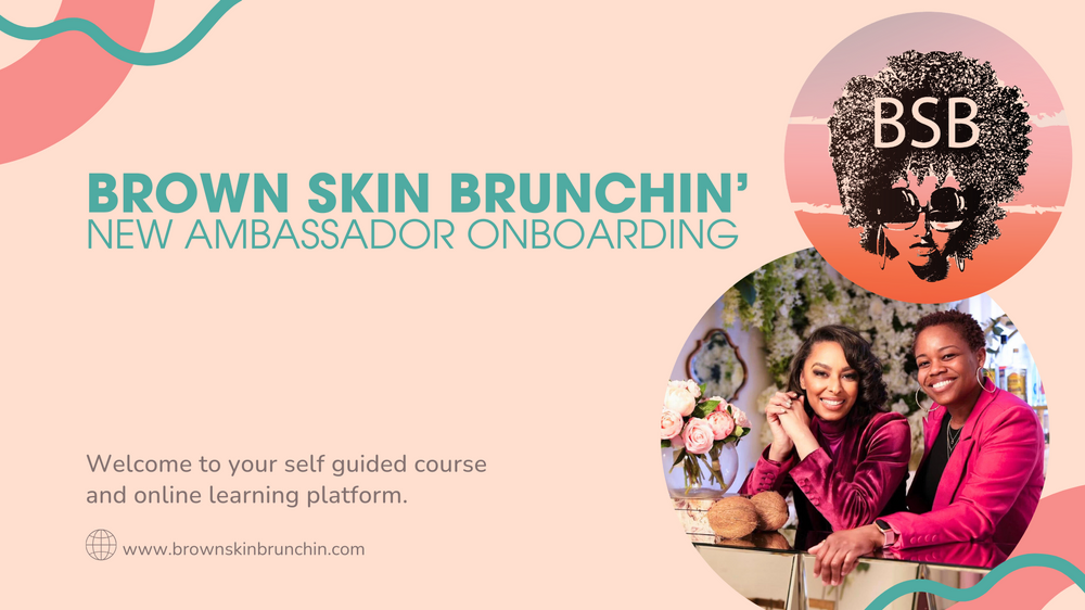Ambassador Onboarding | Brown Skin Brunchin
