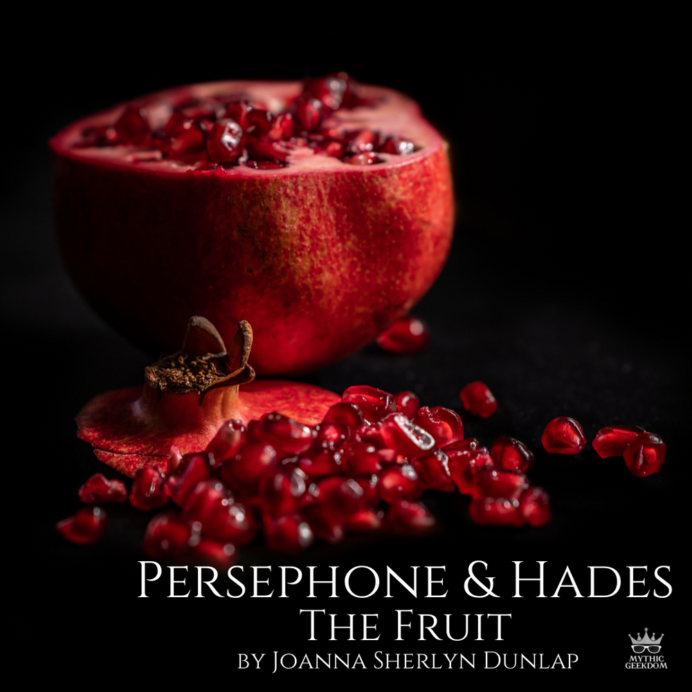 Persephone & Hades: The Fruit