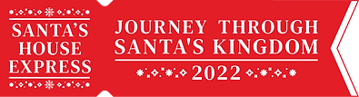 Santa's House Express Presents: Journey Through Santa's Kingdom 2022
