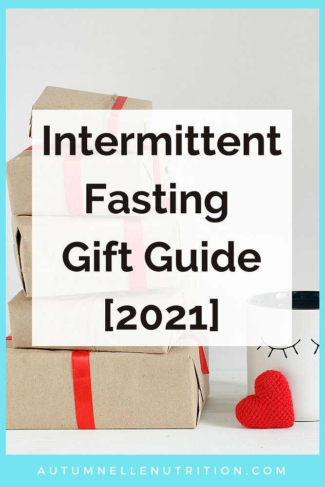 Intermittent Fasting Gift Guide! [2021, Nutritionist Approved]