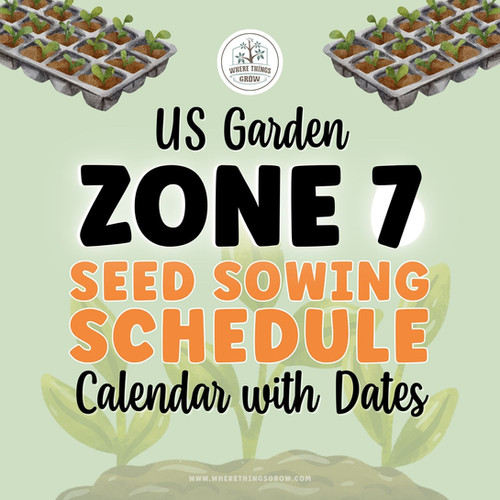 Seed Sowing Schedule for Zone 7 Gardens | Printable Planting Calendar PDF