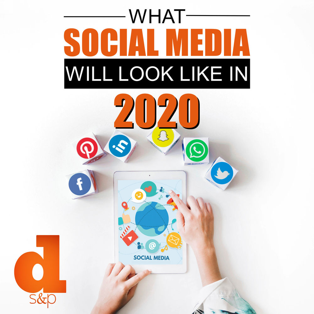 What Social Media Will Look Like in 2020