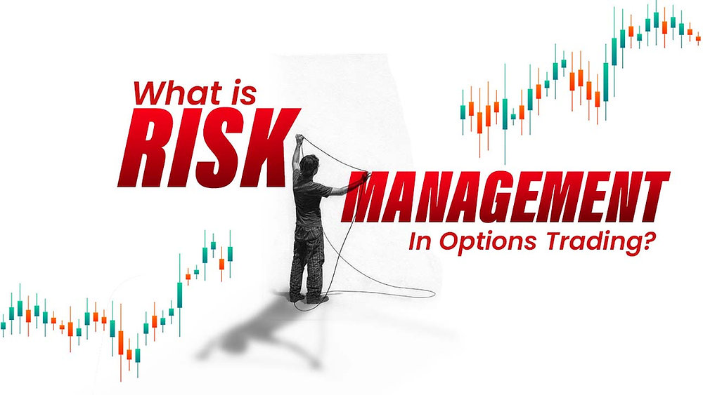 What Is Risk Management In Options Trading?