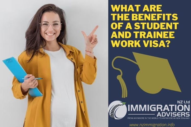 What are the Benefits of a Student and Trainee Work Visa?