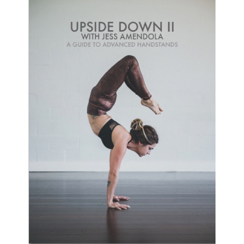 Upside Down II - A Guide to Advanced Handstands | supyogacenter