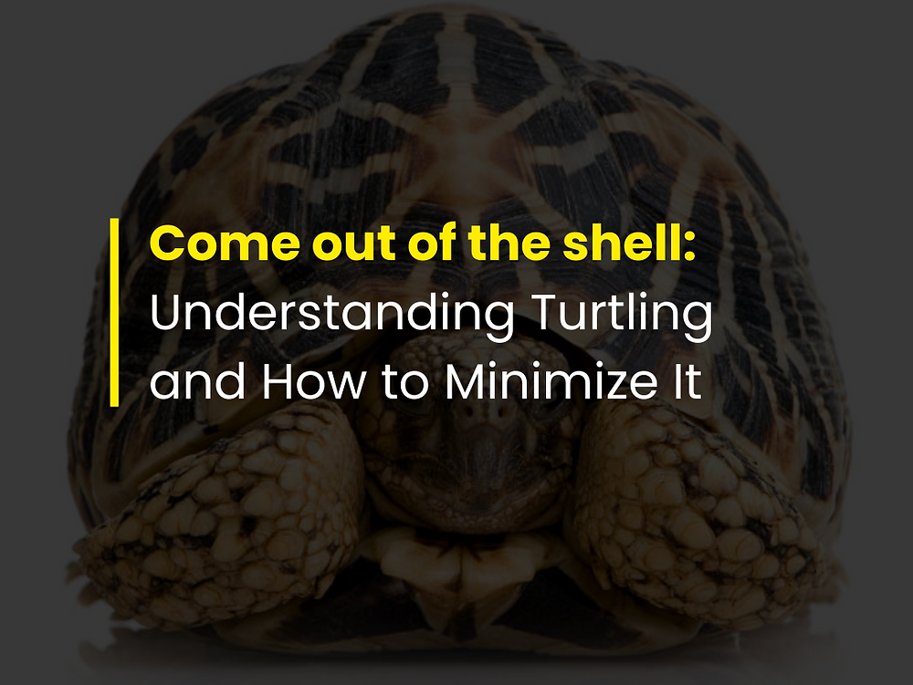 Come out of the shell: Understanding Turtling and How to Minimize It