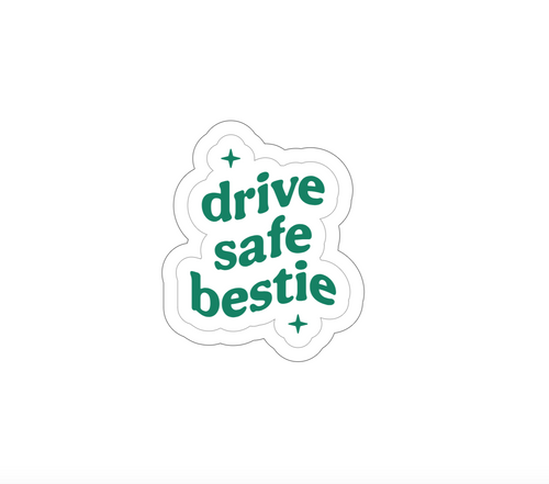 Drive Safe Bestie | Sticker | Made By T