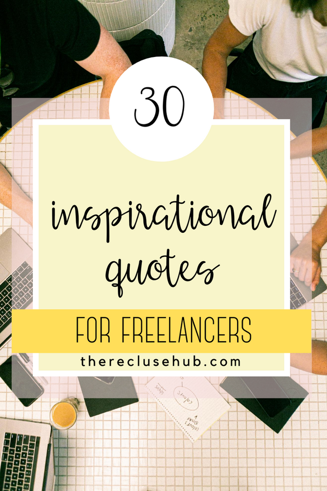 30 Inspirational Quotes For Freelancers