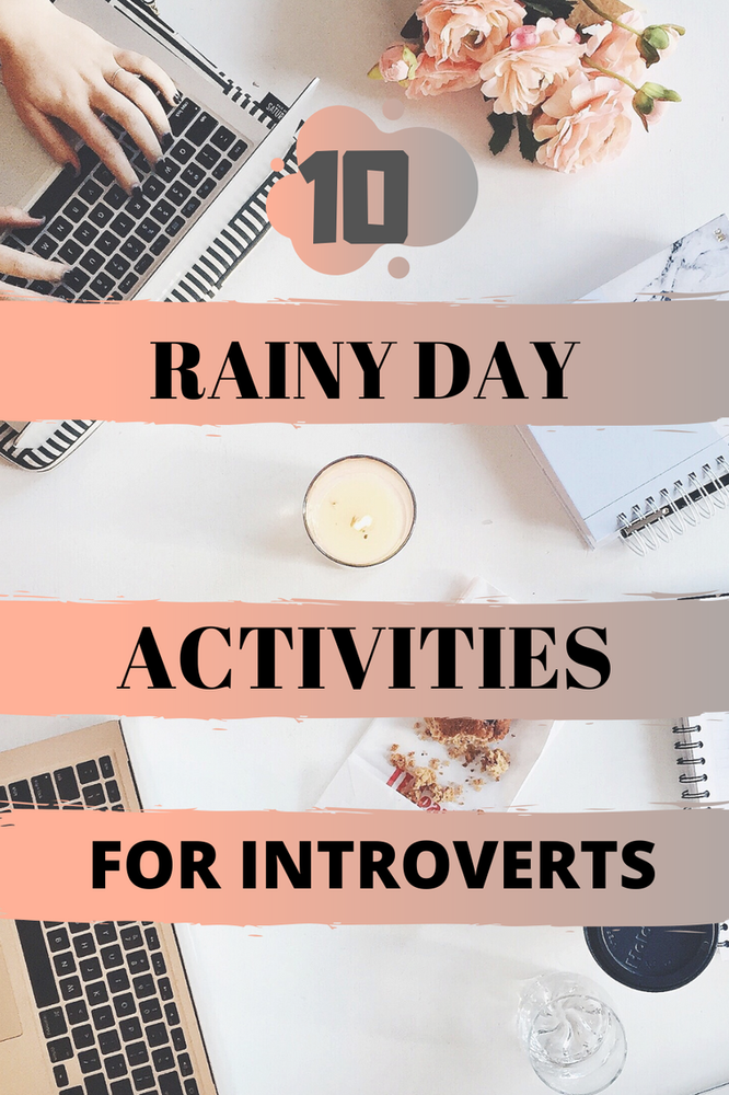 10 Rainy Day Activities for Introverts (or those self-isolating)