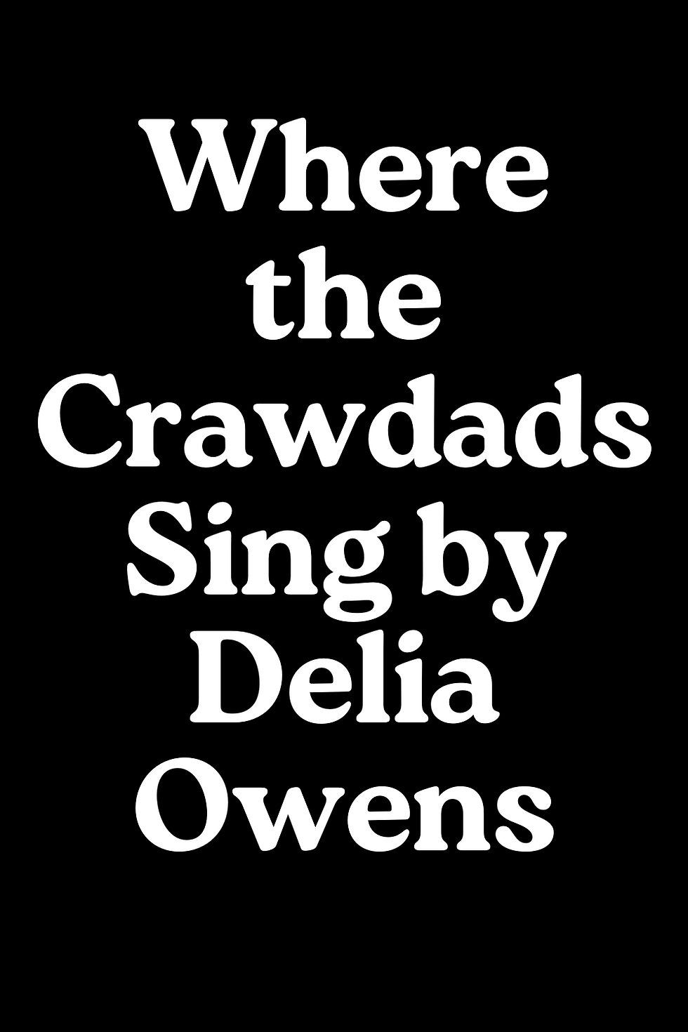 Where the Crawdads Sing by Delia Owens - Review, Summary, Analysis & Facts
