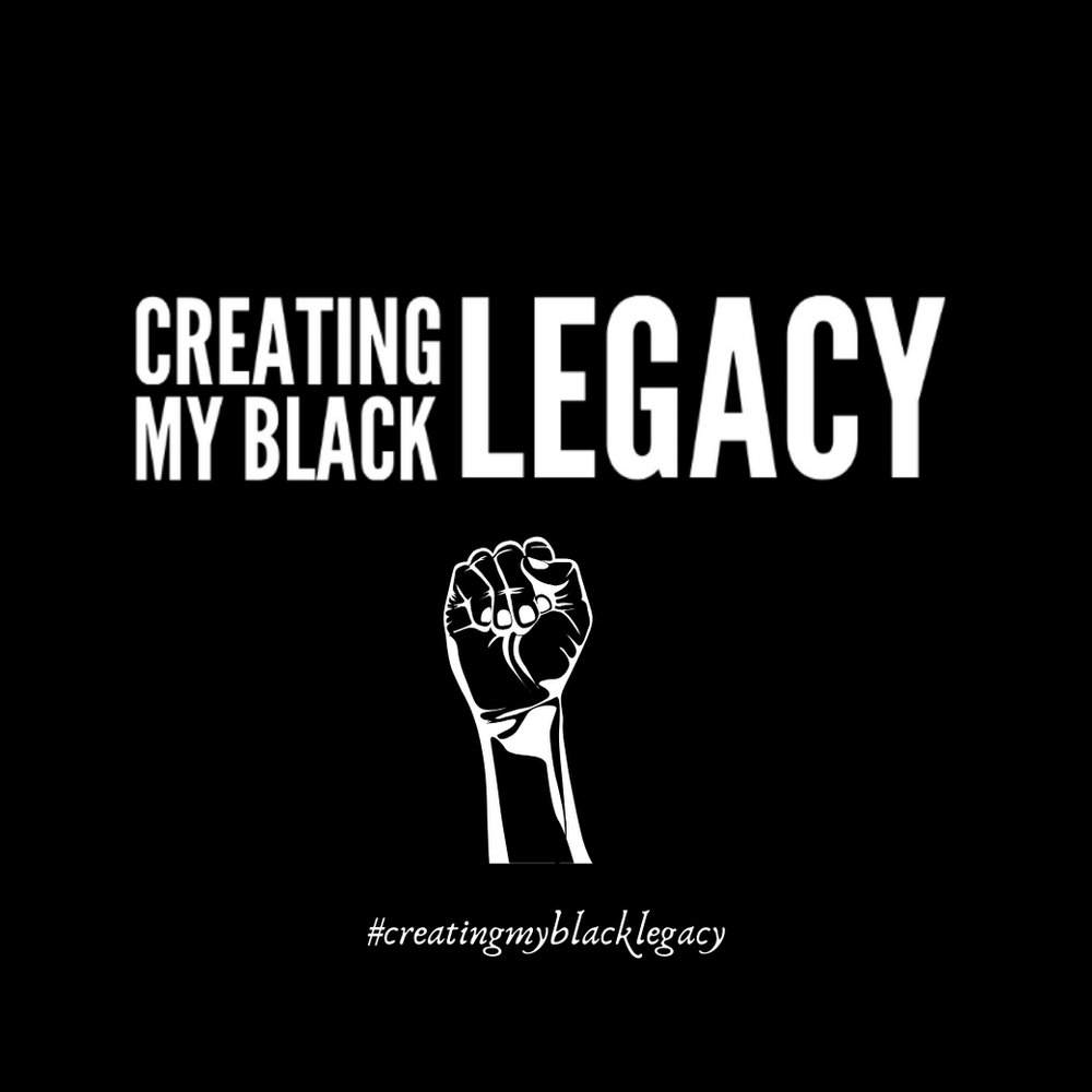 How are you Creating Your Black Legacy?