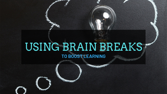 How to use Brain Breaks to Boost Learning