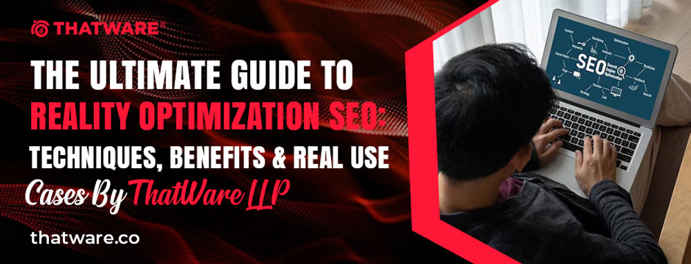 The Ultimate Guide to Reality Optimization SEO: Techniques, Benefits ...