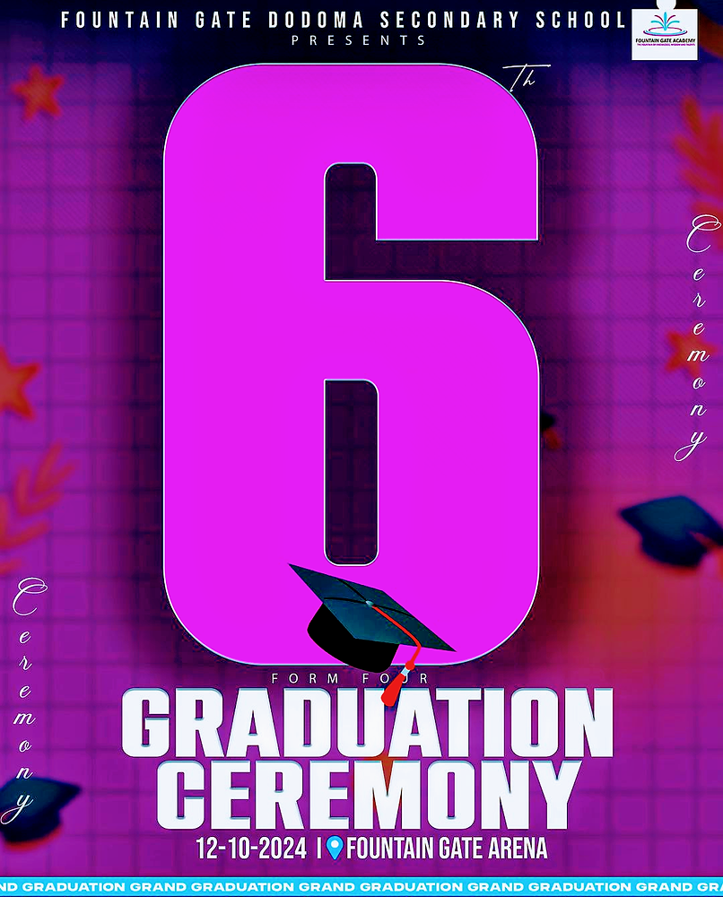 Welcome to the 6th Form Four Graduation Ceremony FGA Secondary Dodoma.