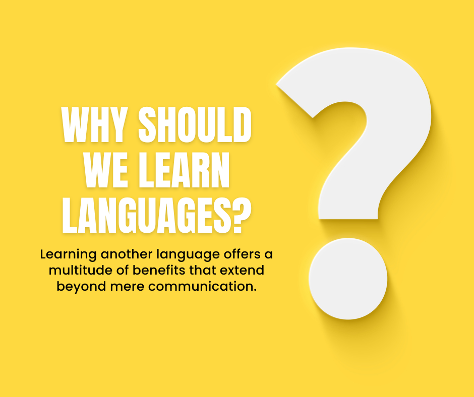 Why should we learn other languages? Learning another language offers a ...