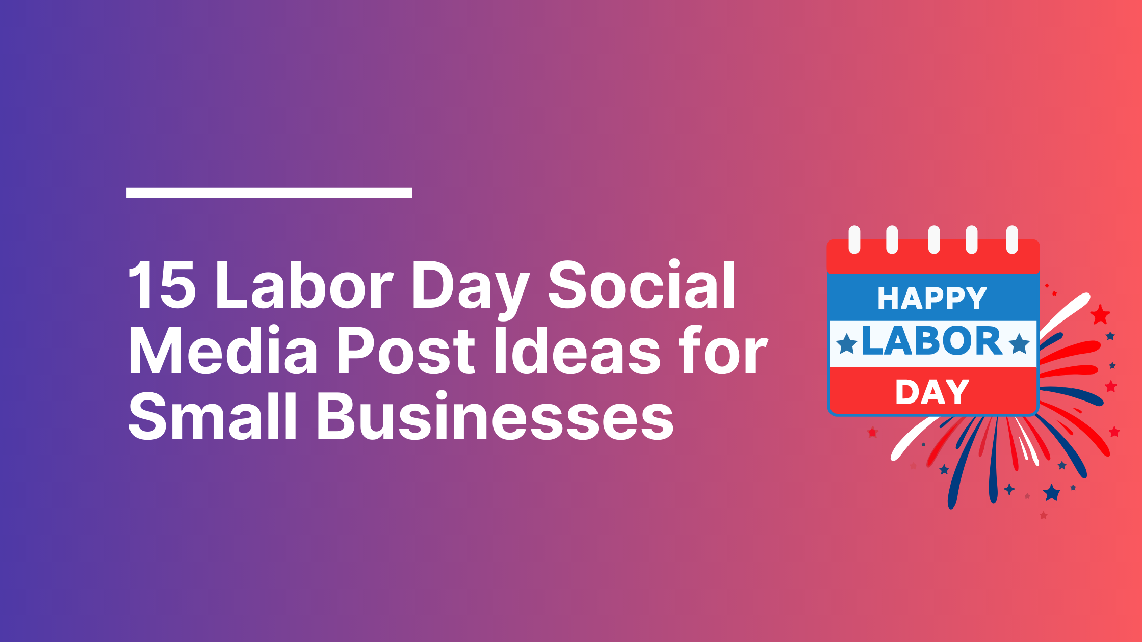 15 Labor Day Social Media Post Ideas for Small Businesses