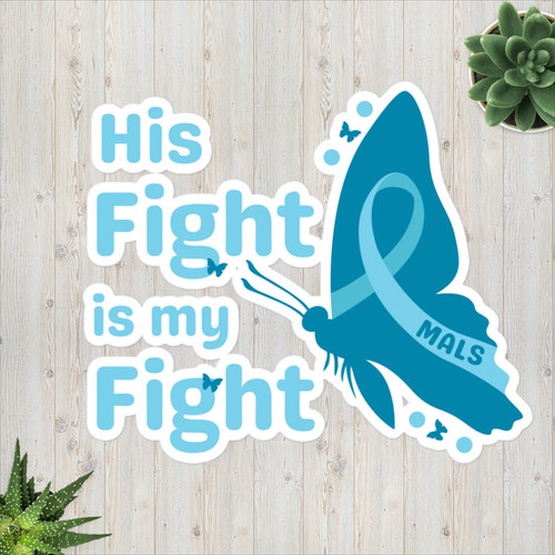 His Fight is my Fight (Stickers) | MALS Foundation