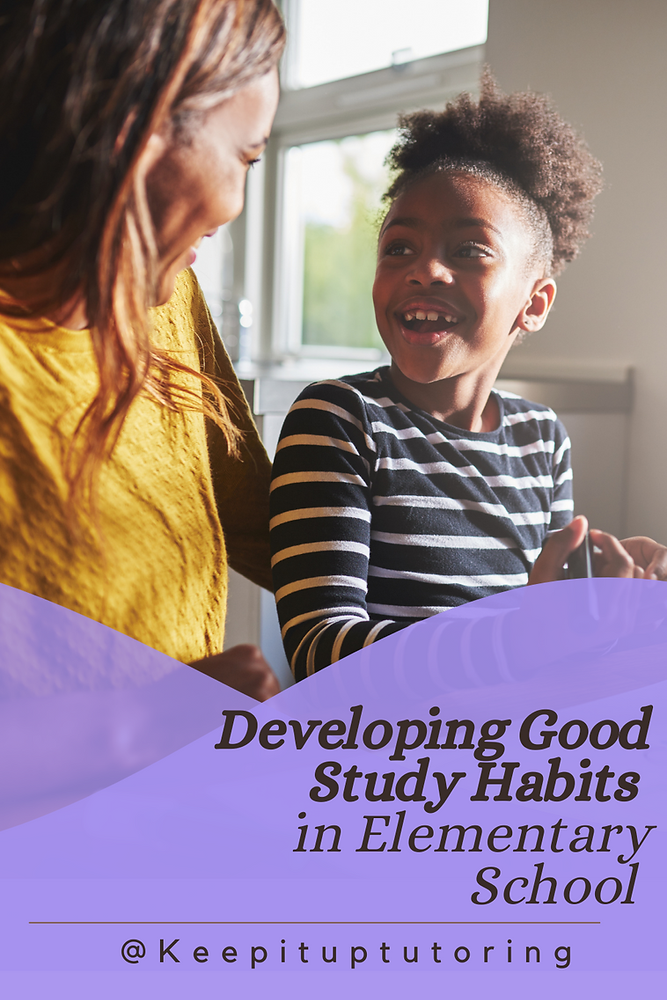 Developing Good Study Habits in Elementary School | Keep It Up Tutoring