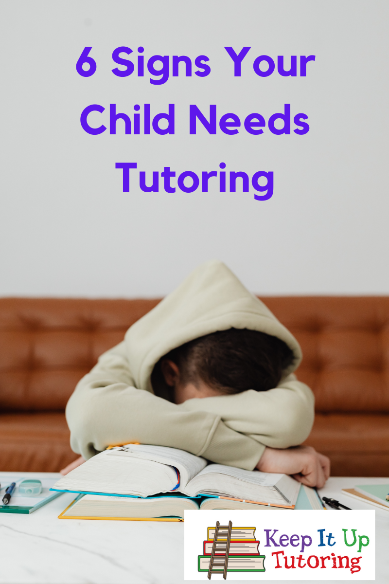 6 Signs Your Child Needs Tutoring | Keep It Up Tutoring
