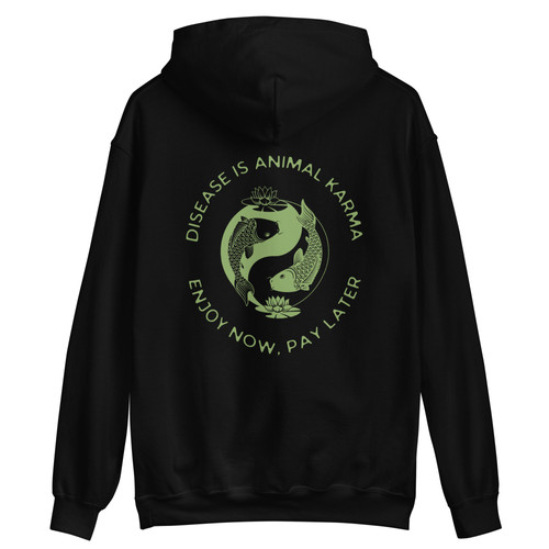 Disease is Animal Karma | Koi Fish Edition | Unisex Hoodie | Plantsonwheels