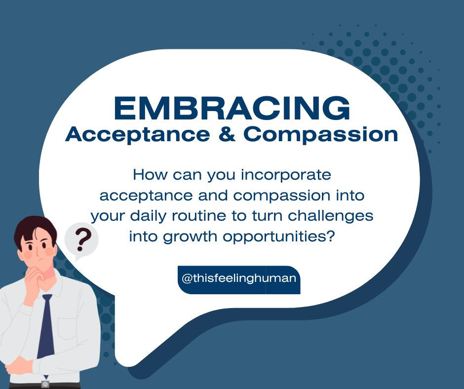 Embracing Acceptance and Compassion | Pathways to Authentic Fulfillment
