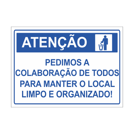 Placa Atenção Mantenha O Local Limpo E Organizado Rioplacas
