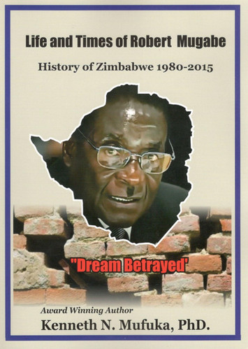 Life and Times of Robert Mugabe: History of Zimbabwe 1980-2015 | Ken ...