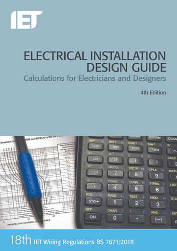 IET Electrical Installation Design Guide: Calc's for Electricians and ...