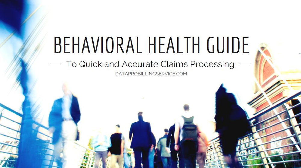 Behavioral Health Guide to Quick and Accurate Claims Processing