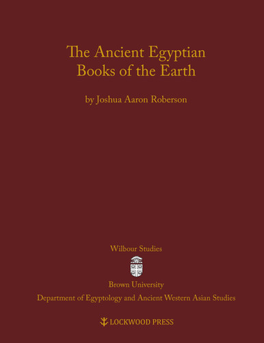 The Ancient Egyptian Books of the Earth | Lockwood Press