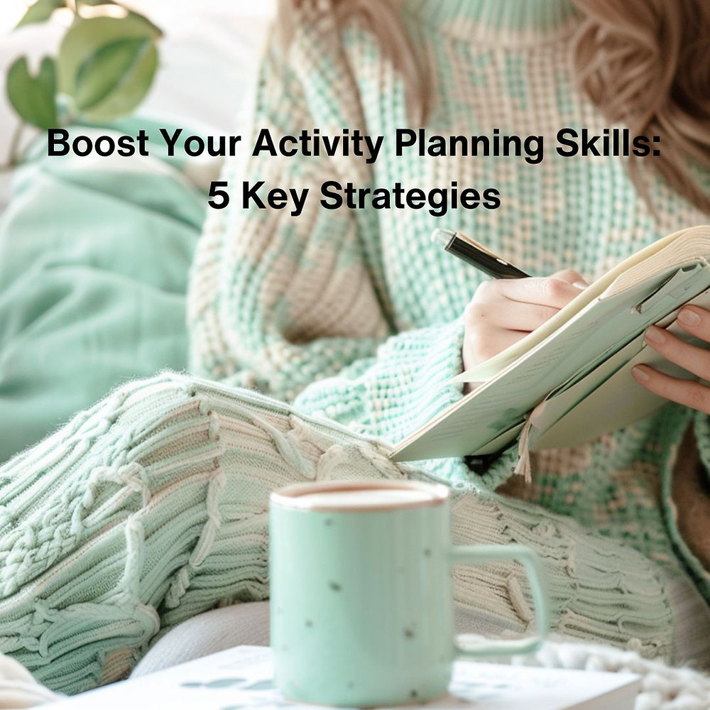 Boost Your Activity Planning Skills: 5 Key Strategies