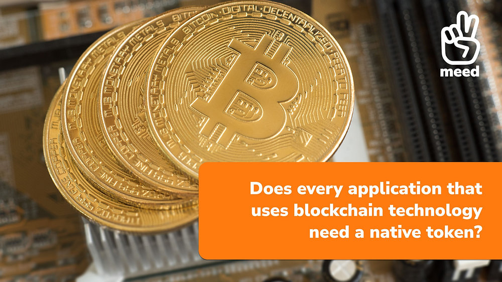 Does Every Application That Uses Blockchain Technology Need A Native Token