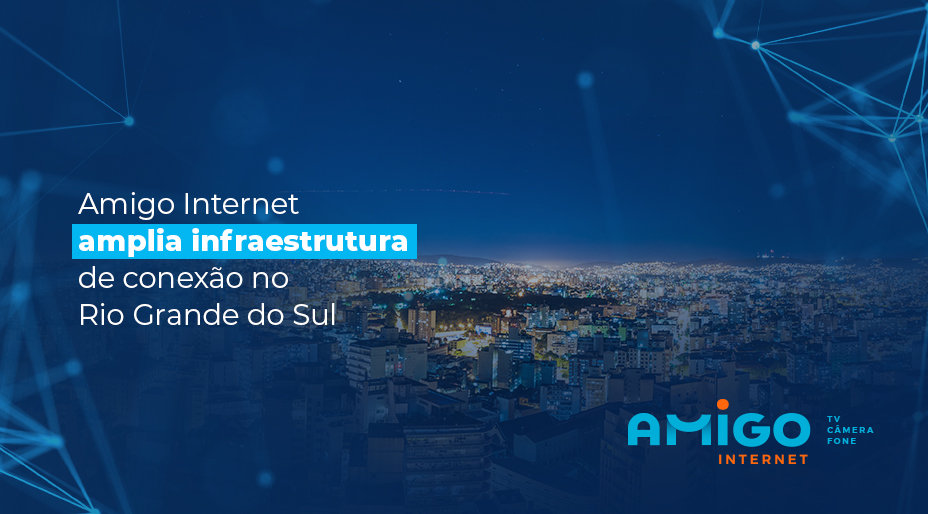 Amigo Internet amplia infraestrutura de conexão no Rio Grande do Sul