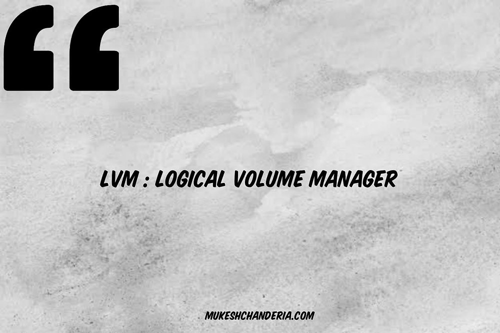 Linux Commands Part 20 - LVM : Logical Volume Manager