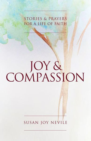 Joy And Compassion: Stories and Prayers for a Life of Faith | St Peter ...
