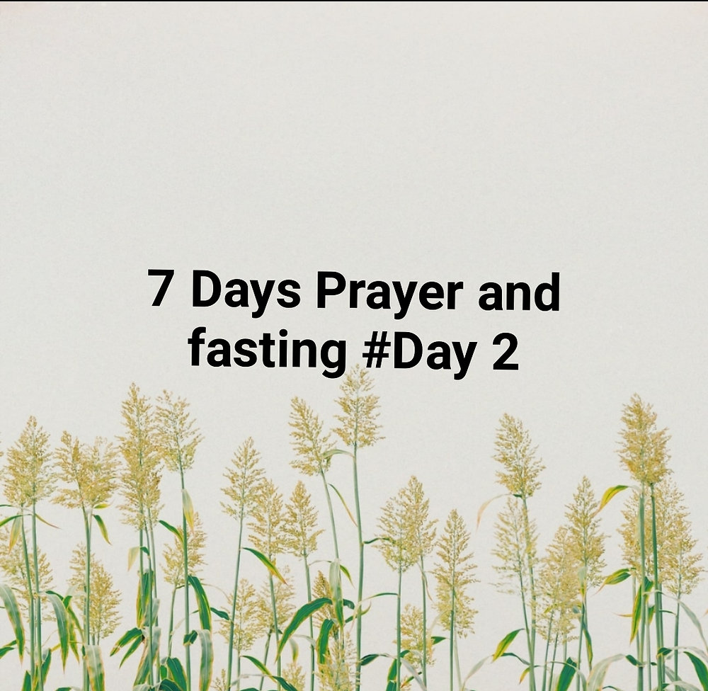 7 Days Prayer and fasting #Day 1