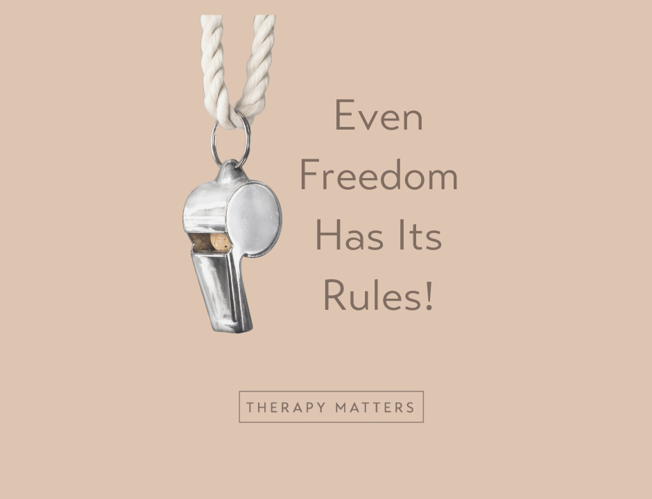 Even Freedom Has Its Rules!
