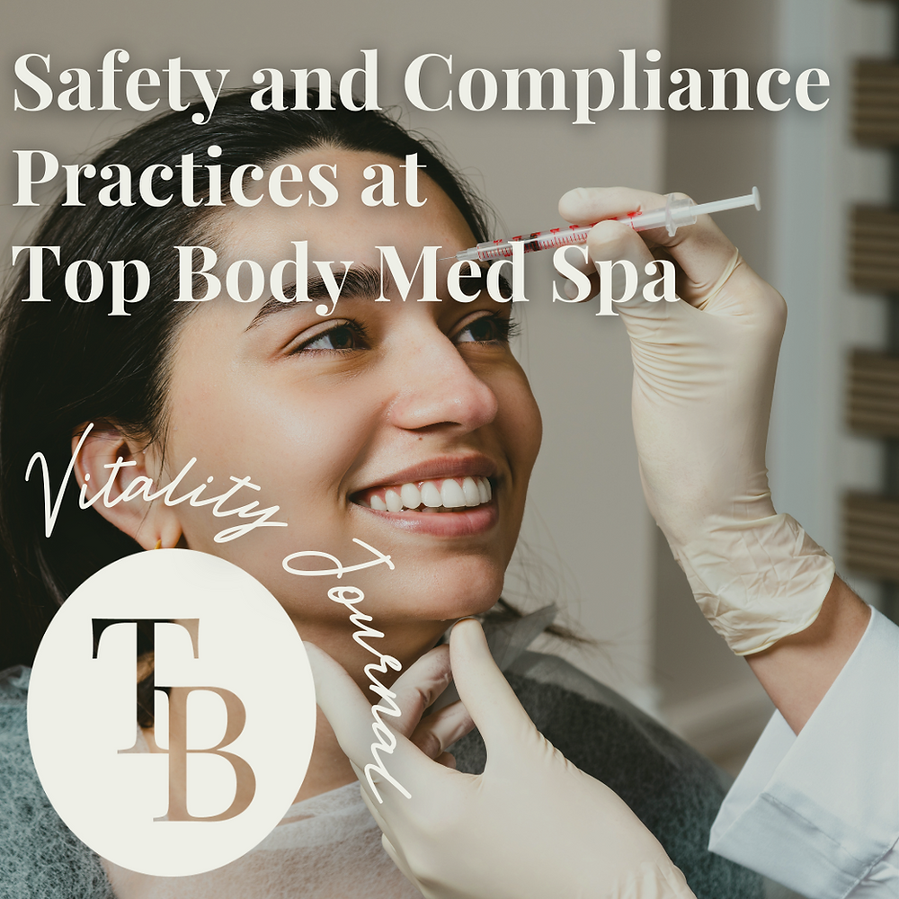 Safety and Compliance Practices at Top Body Med Spa