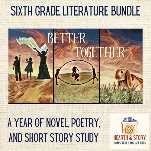 Sixth Grade Literature Bundle | Hearth & Story