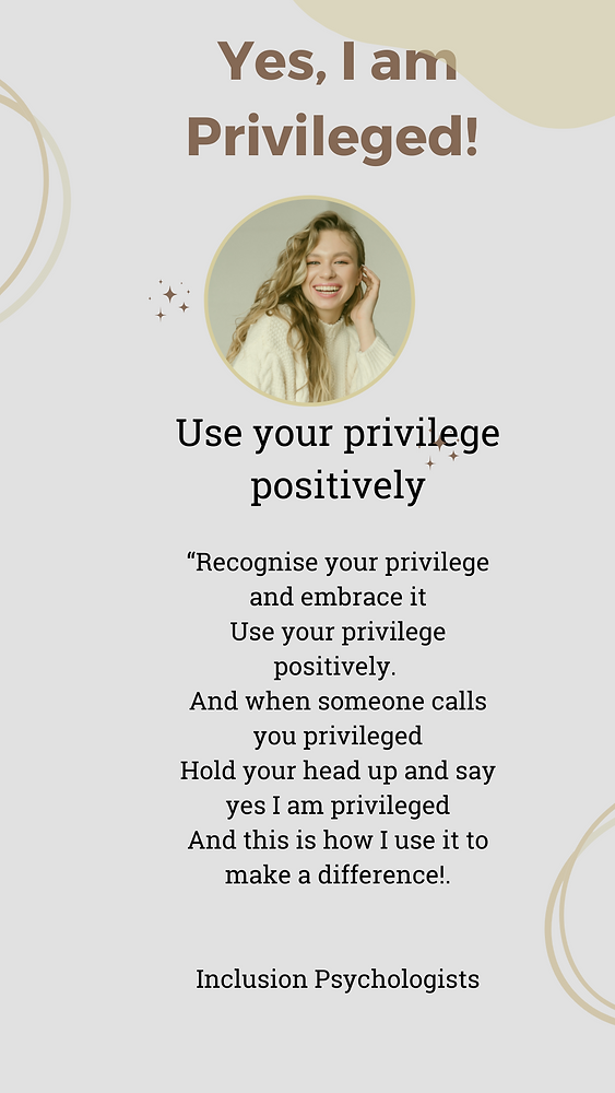Own your privilege and be proud of it!