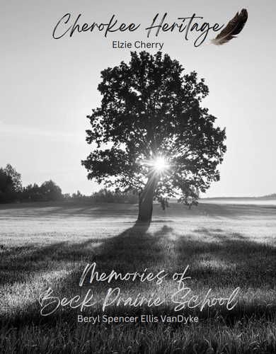 "Cherokee Heritage" and "Memories of Beck Prairie School" - Two-Part ...