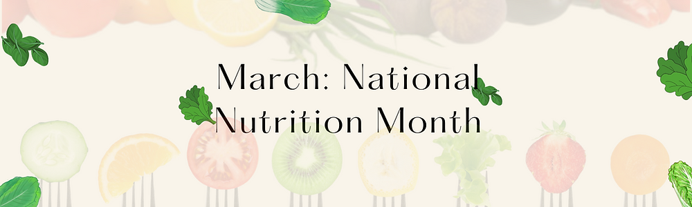 March: National Nutrition Month