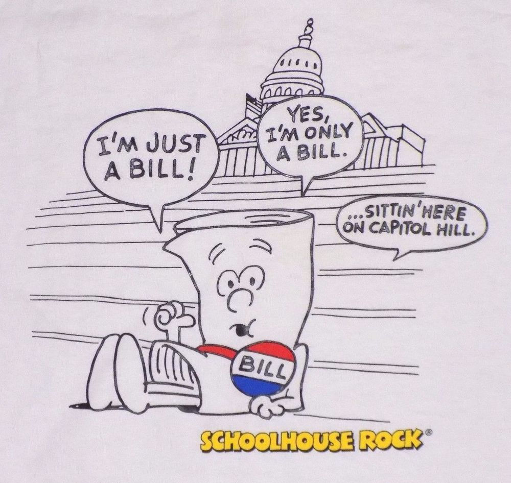 I’m Just a Bill!