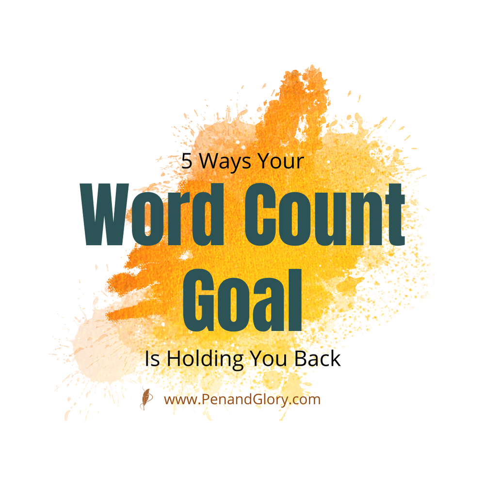 5 Ways Your Word Count Goal Is Holding You Back