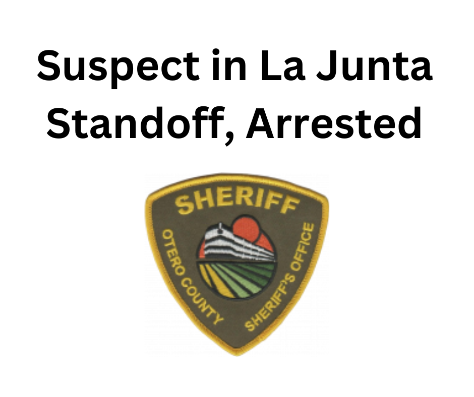 La Junta Standoff Ends with Suspect Behind Bars