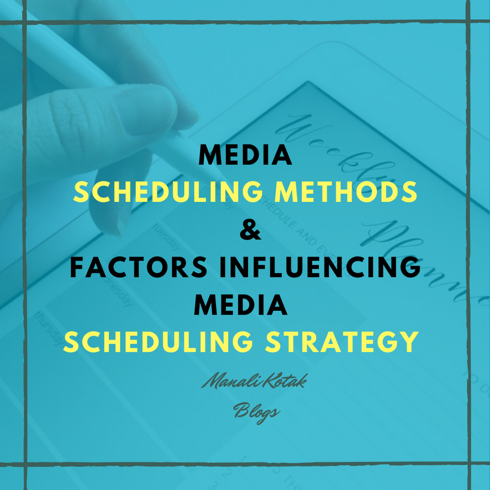 Media scheduling methods and factors influencing media scheduling strategy