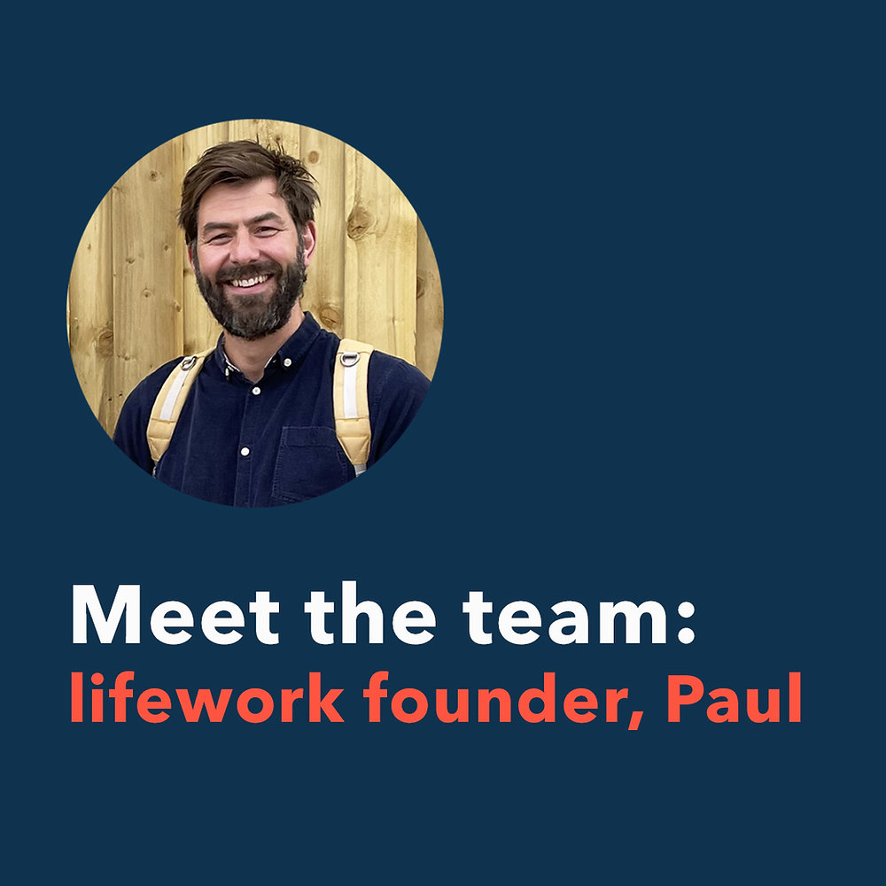 Meet the team: lifework Founder, Paul